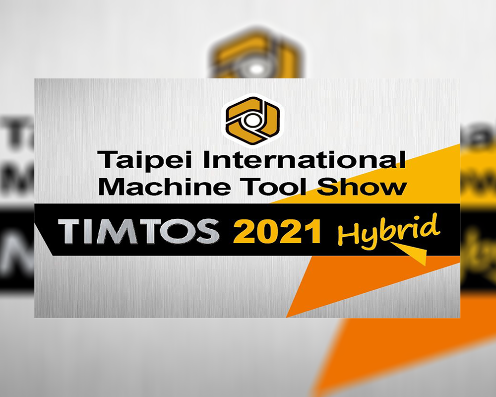 TIMTOS 2021 Hybrid Online Exhibition - Application Opens on December 7th - MTDCNC - The home of ...
